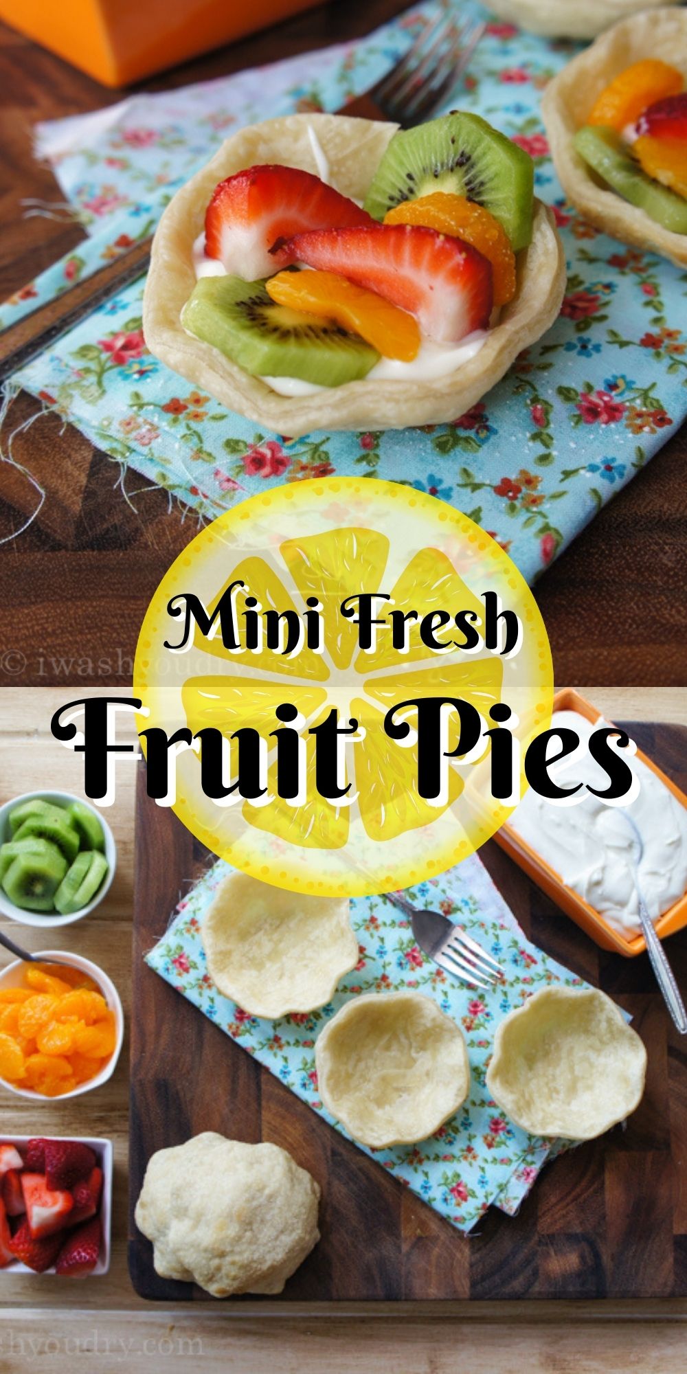 Mini Fresh Fruit Pies - I Wash You Dry