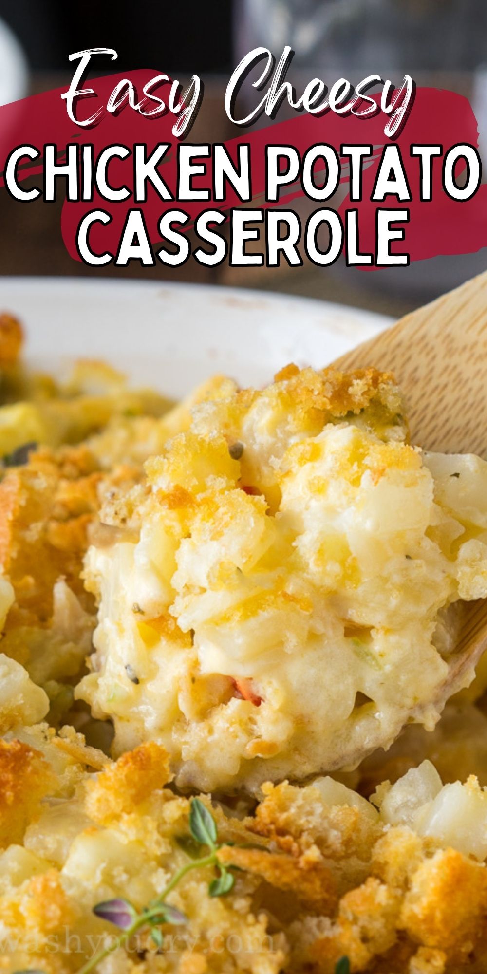 Cheesy Chicken Potato Casserole - I Wash You Dry