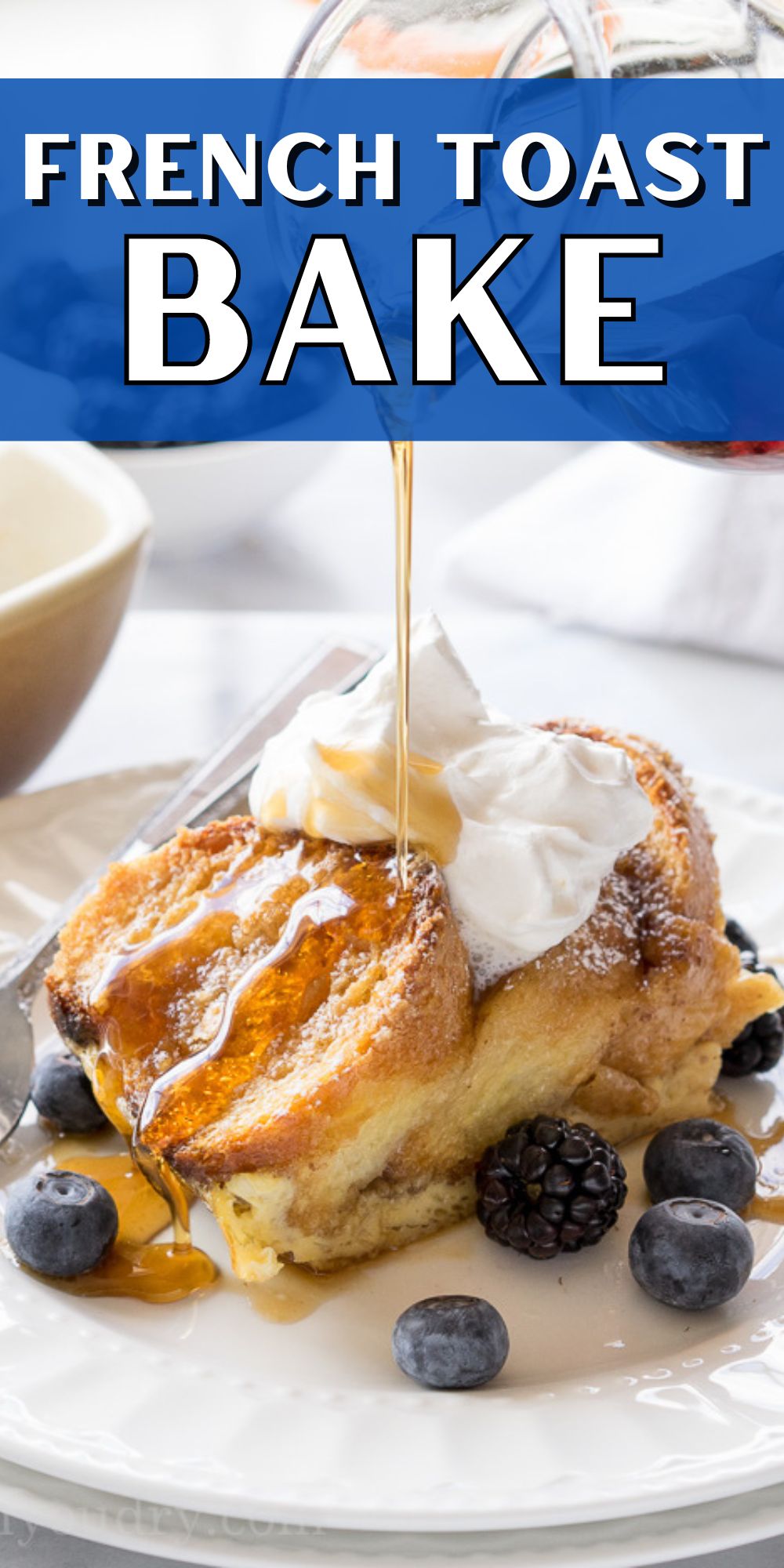 Simple French Toast Bake - I Wash You Dry
