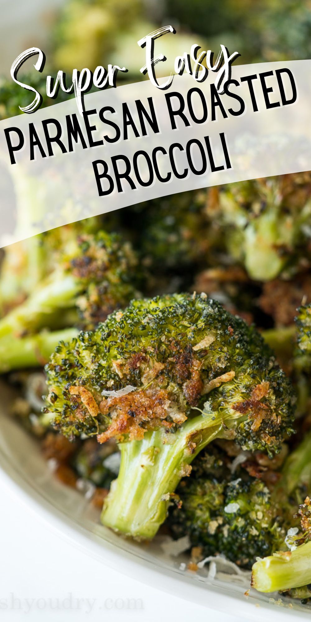 Parmesan Roasted Broccoli - I Wash You Dry