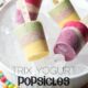 Trix Yogurt Popsicles - I Wash You Dry