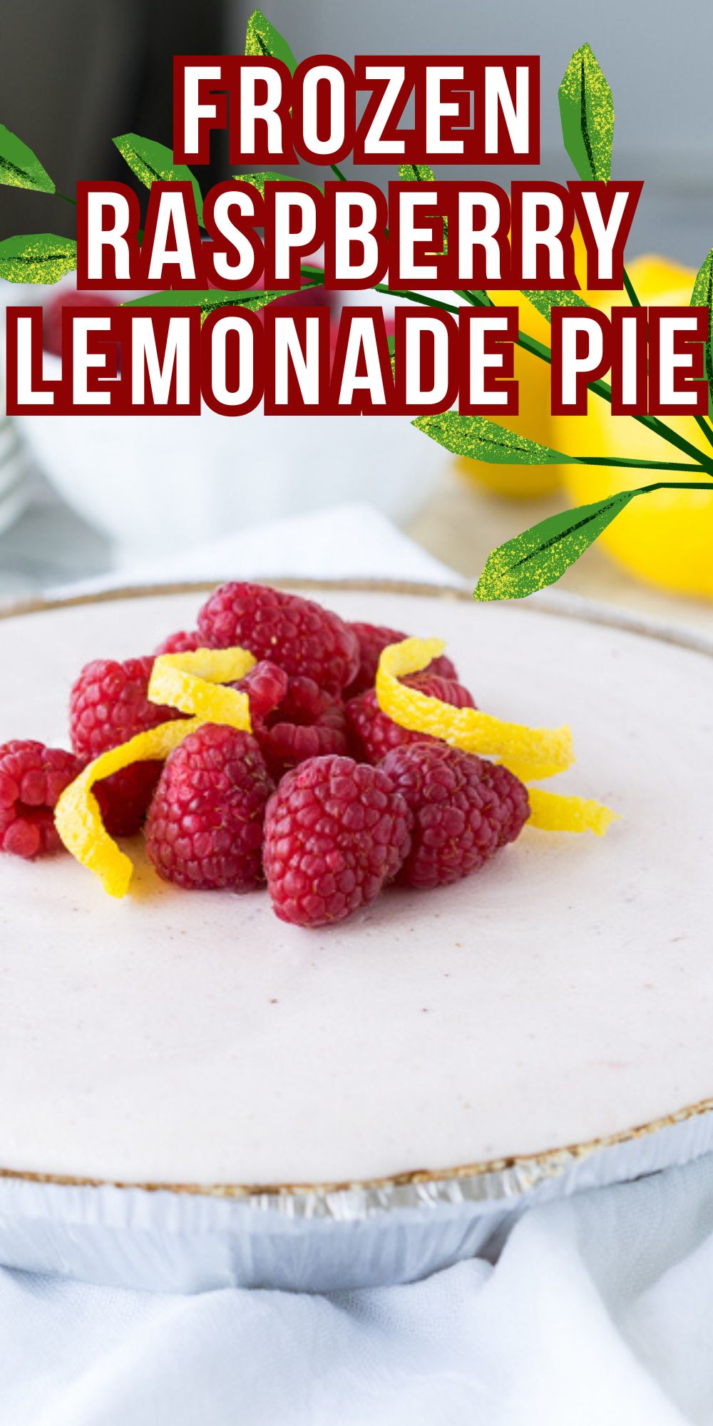 3 Ingredient Raspberry Lemonade Pie - I Wash You Dry