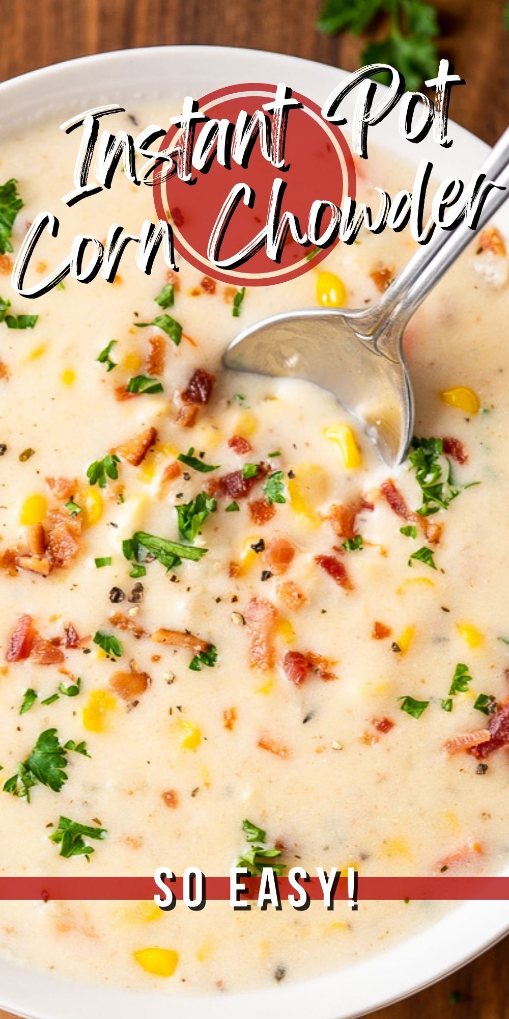 Instant Pot Corn Chowder Recipe - I Wash You Dry