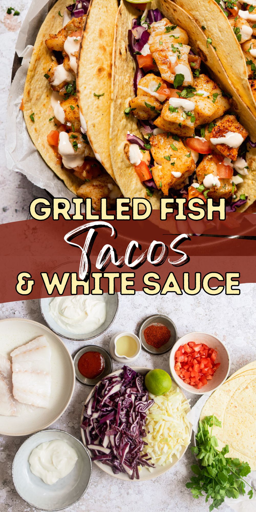Super Easy Grilled Fish Tacos with White Sauce - I Wash You Dry