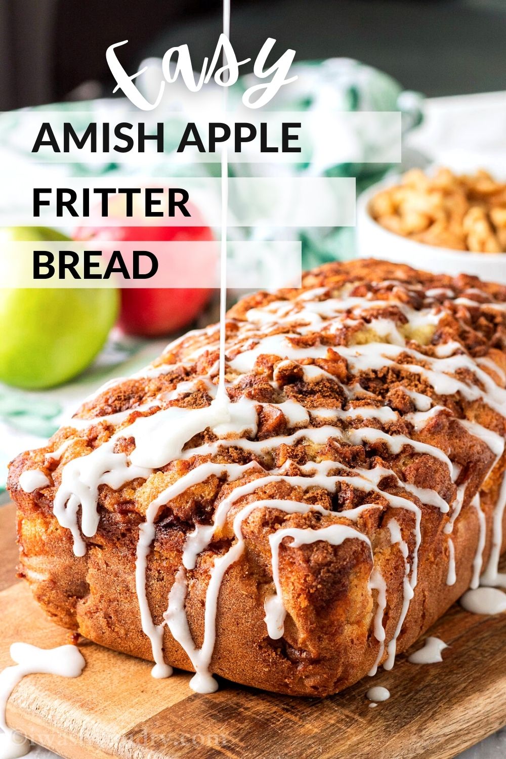 Amish Apple Fritter Bread - I Wash You Dry