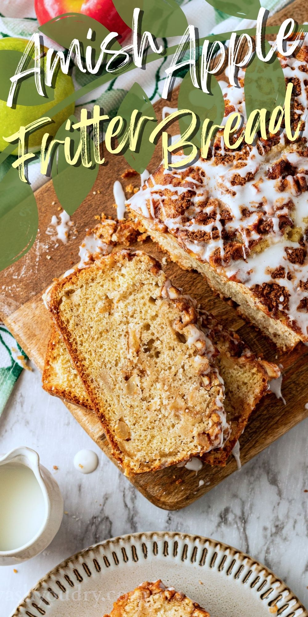 Amish Apple Fritter Bread - I Wash You Dry