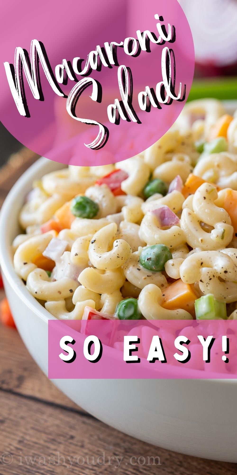 The Best Macaroni Salad Recipe (Perfect for BBQs) - I Wash You Dry