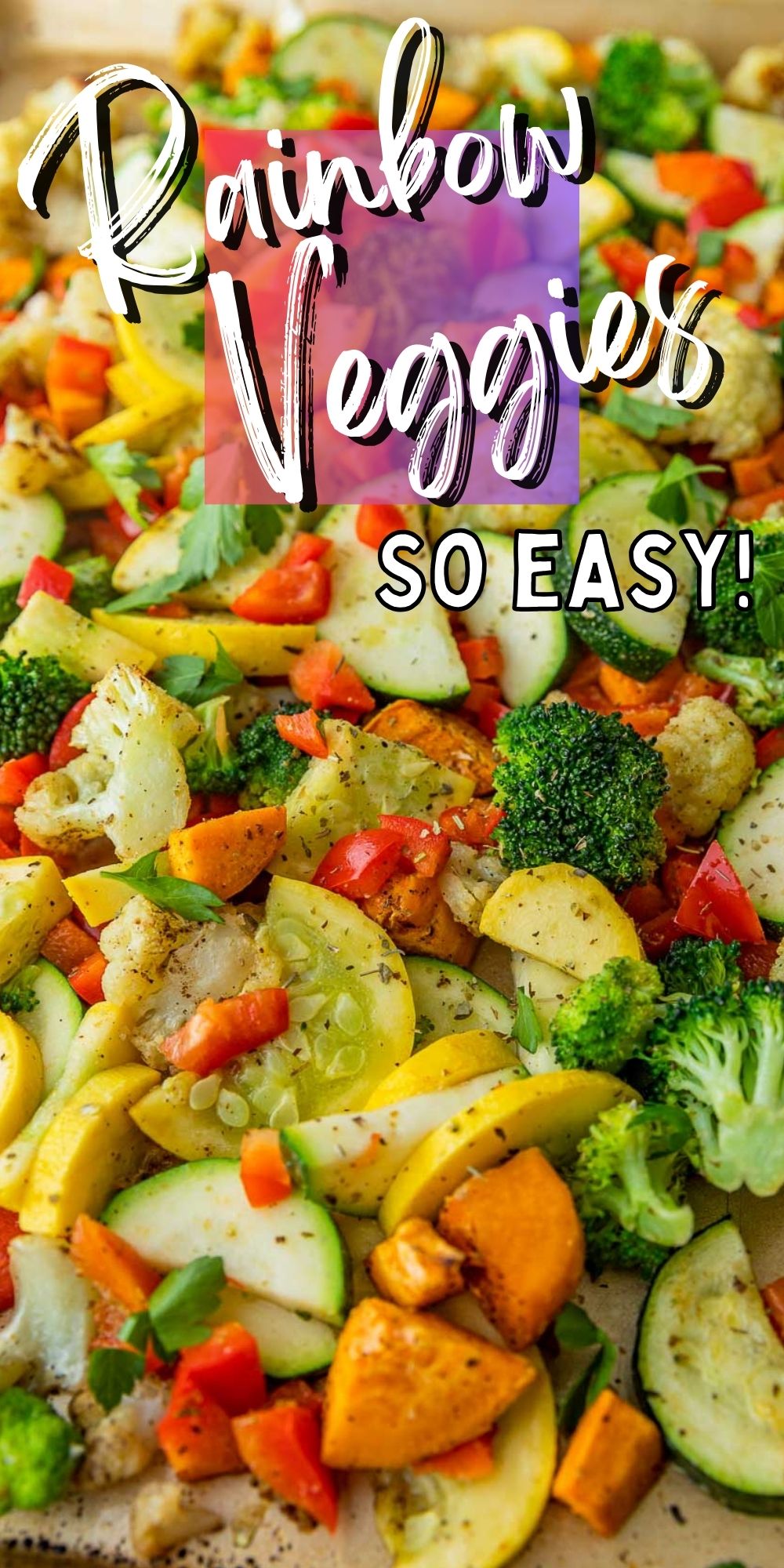 Easy Rainbow Roasted Vegetables - I Wash You Dry