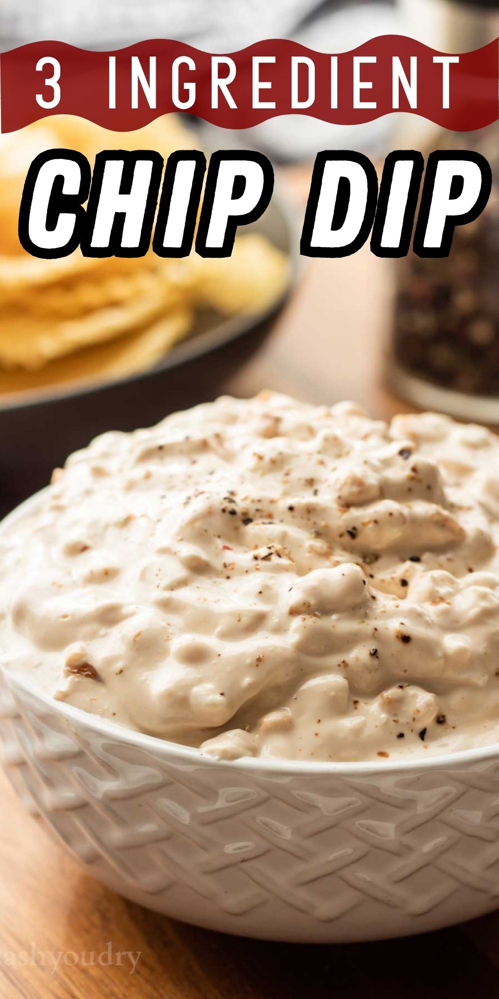 3 Ingredient Chip Dip - I Wash You Dry