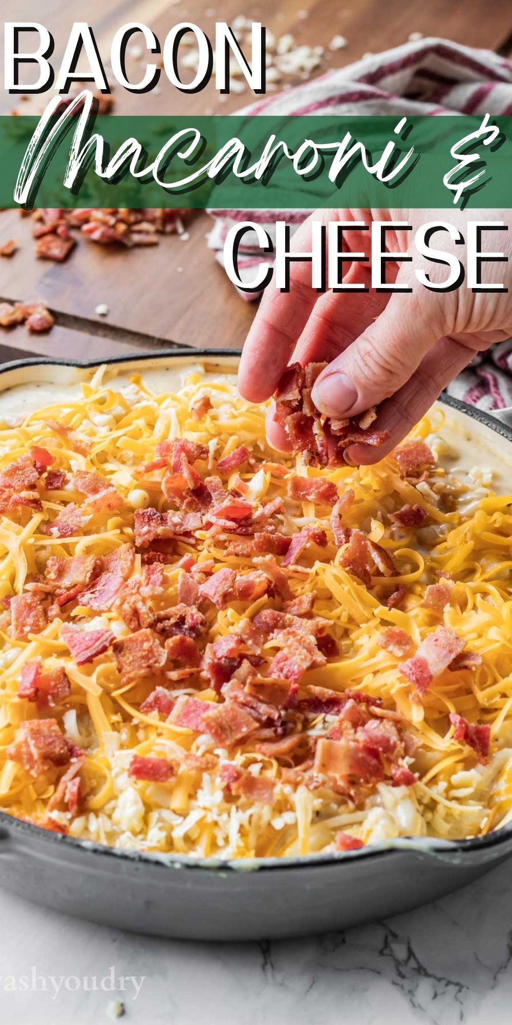 Bacon Mac and Cheese - I Wash You Dry