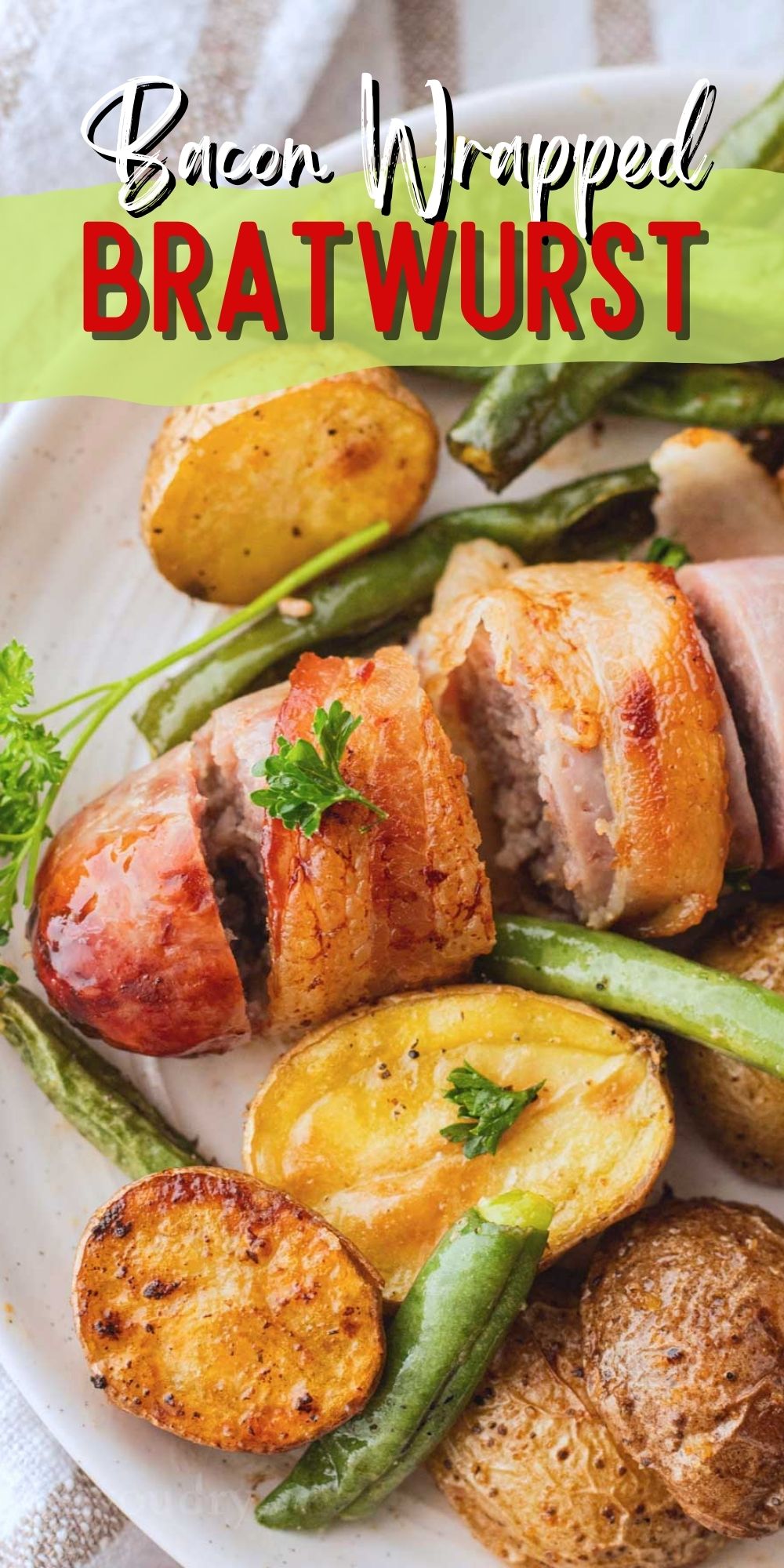 Bacon Wrapped Bratwurst Sheet Pan Dinner - I Wash You Dry
