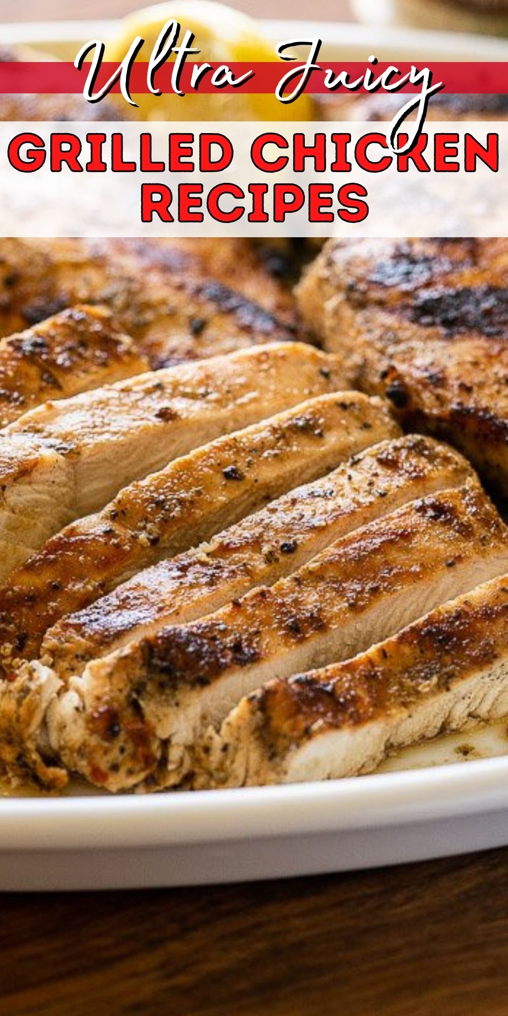Ultra Juicy Grilled Chicken Recipes - I Wash You Dry