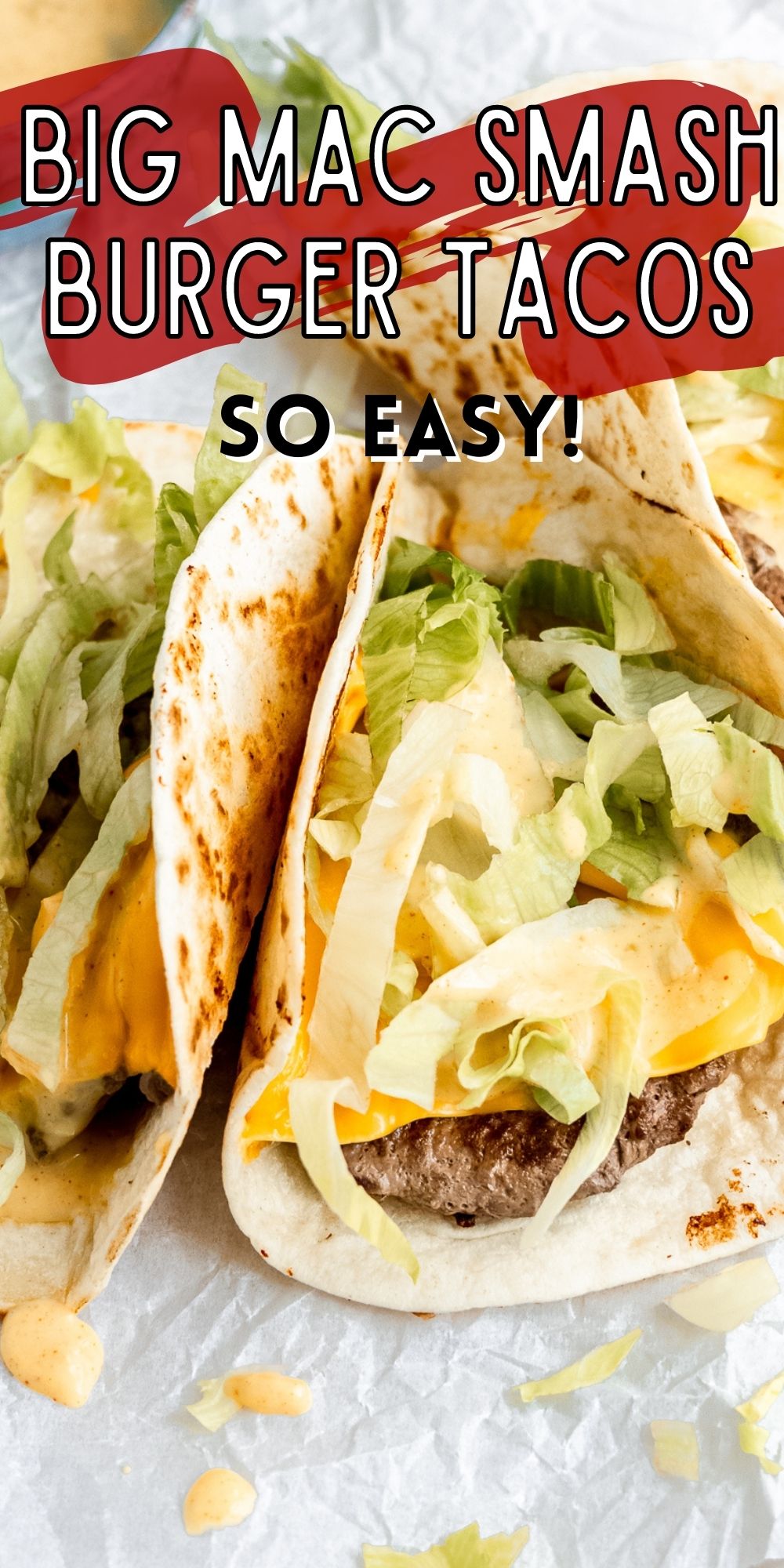 Big Mac Smash Burger Tacos - I Wash You Dry