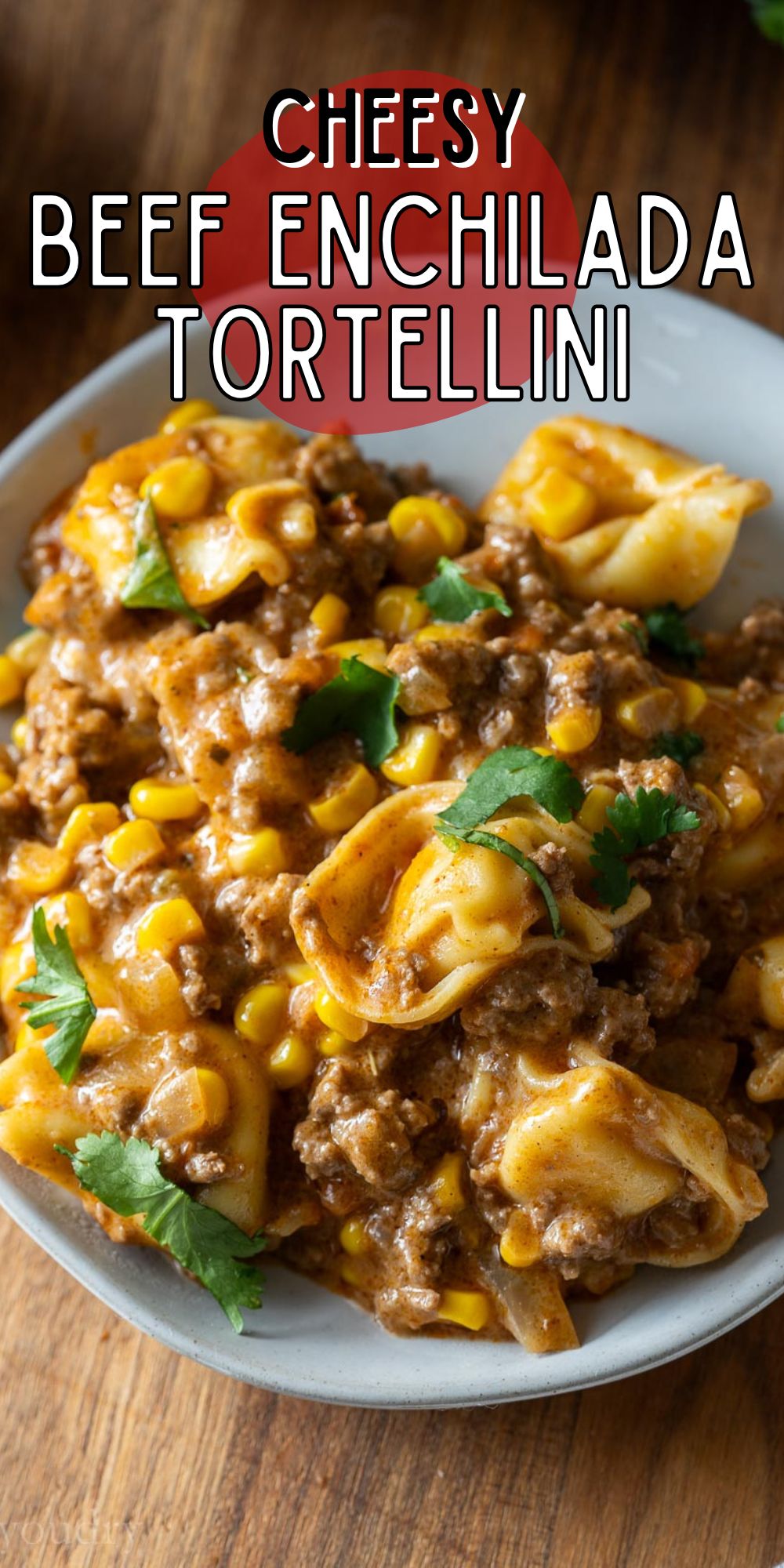 Cheesy Beef Enchilada Tortellini - I Wash You Dry